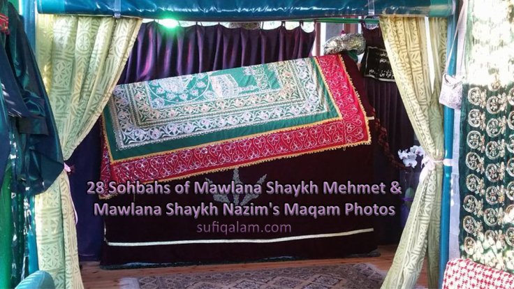 28 Sohbahs of Mawlana Shaykh Mehmet & Mawlana Shaykh Nazim’s Maqam ...