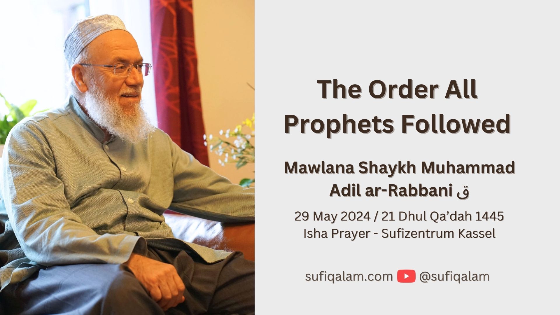 The Order All Prophets Followed | Short Sohbah | Mawlana Shaykh ...