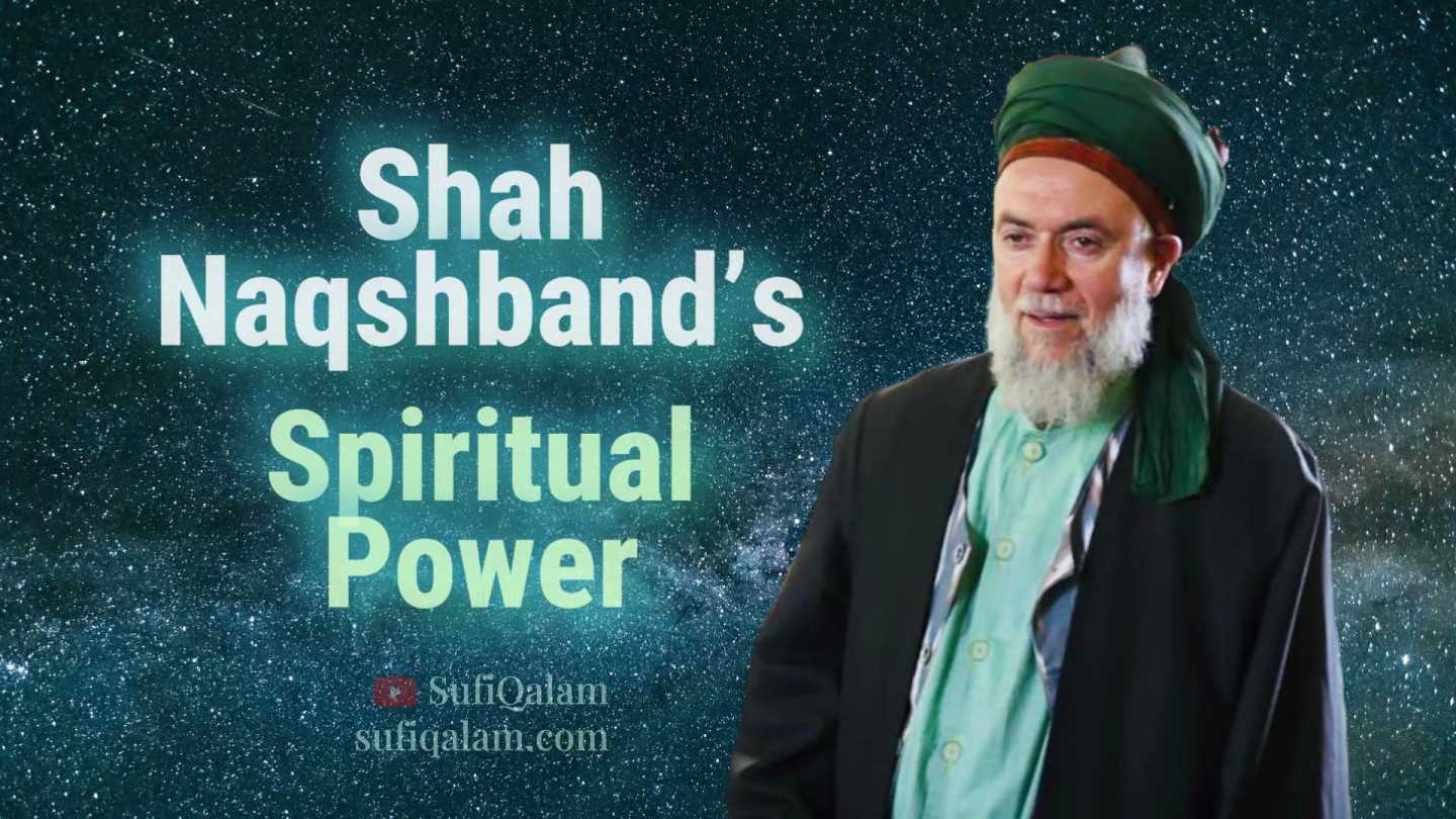 SHAH NAQSHBAND’S SPIRITUAL POWER | Sohbah of Mawlana Shaykh Nazim ...